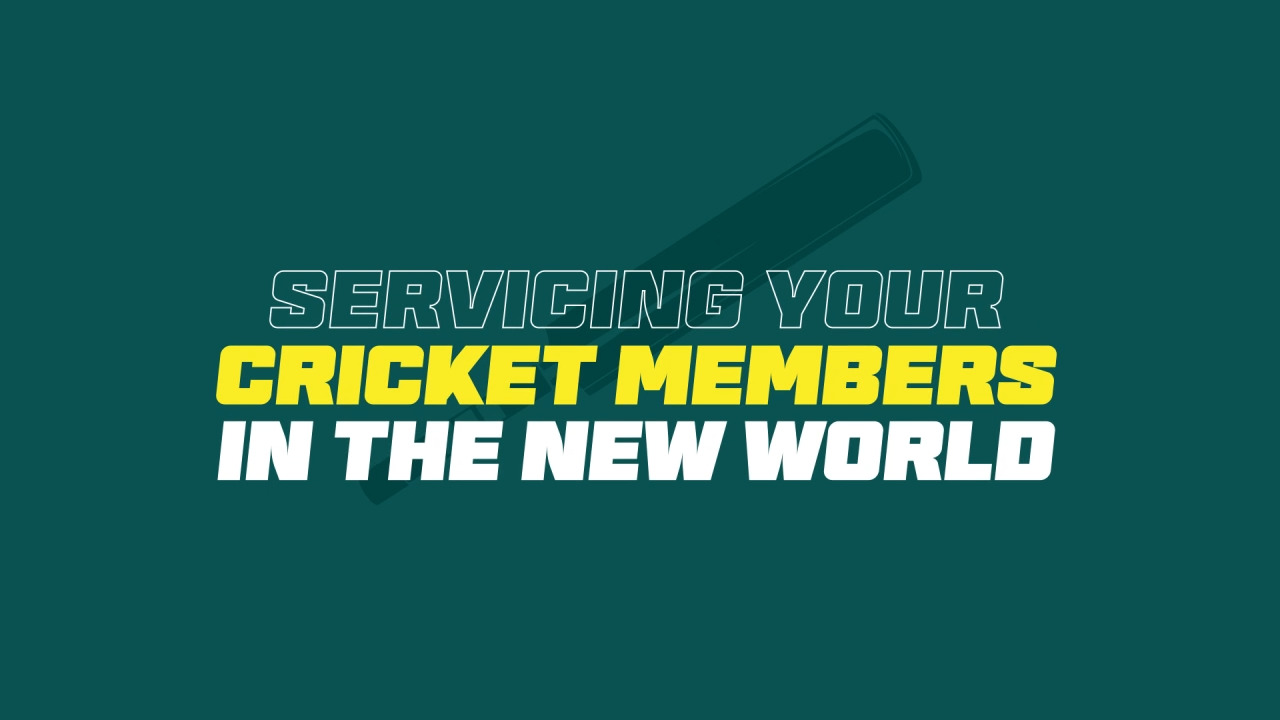 3_SERVICING YOUR CRICKET MEMBERS IN THE NEW WORLD (1) | cricket.com.au